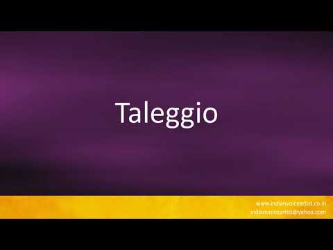 How to pronounce the name of the creamy cheese "Taleggio". (Italian)