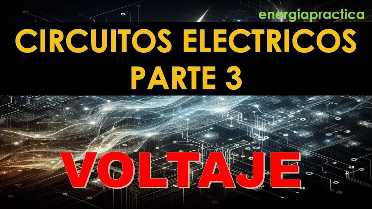 Circuitos electricos Parte 3  -  Voltage