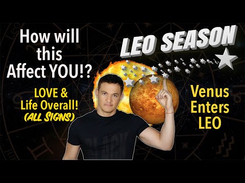 (All Signs) How Will Leo Season from July 22nd - August 23rd and Venus in Leo Affect you?