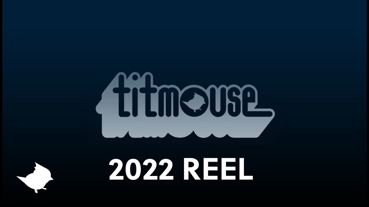 Titmouse 2022 Reel