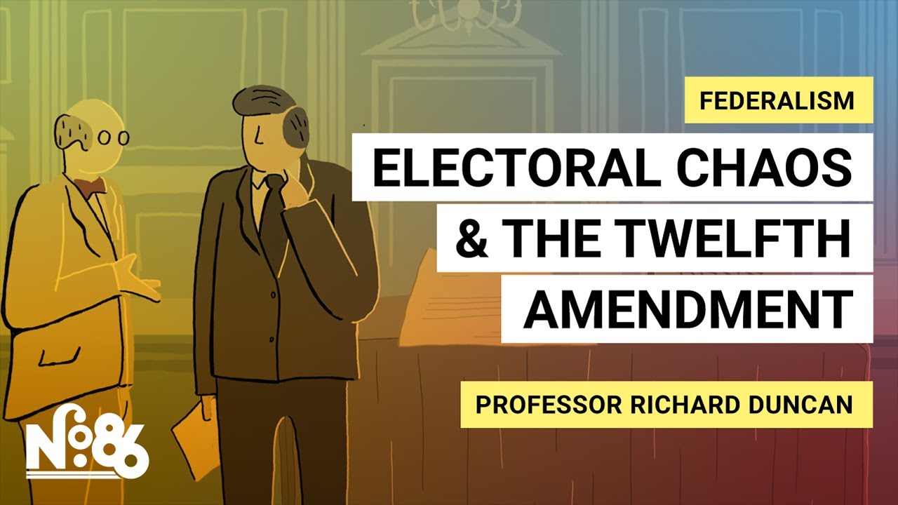 Electoral Chaos & the Twelfth Amendment [No. 86]