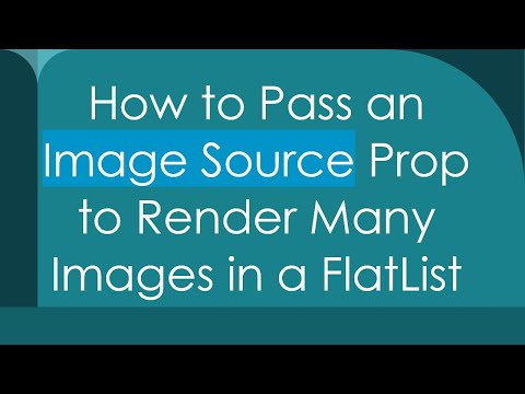How to Pass an Image Source Prop to Render Many Images in a FlatList