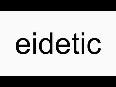 How to pronounce eidetic
