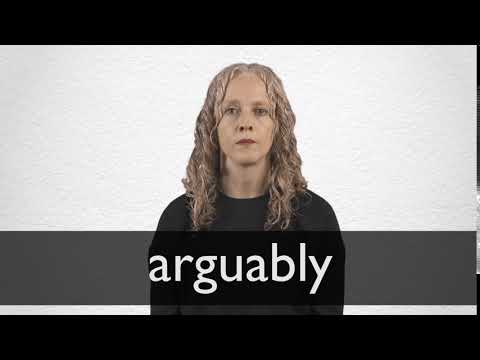 How to pronounce ARGUABLY in British English