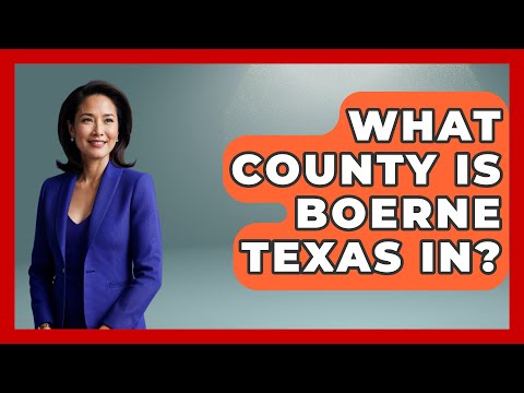 What County Is Boerne Texas In? - Southern Culture Collective