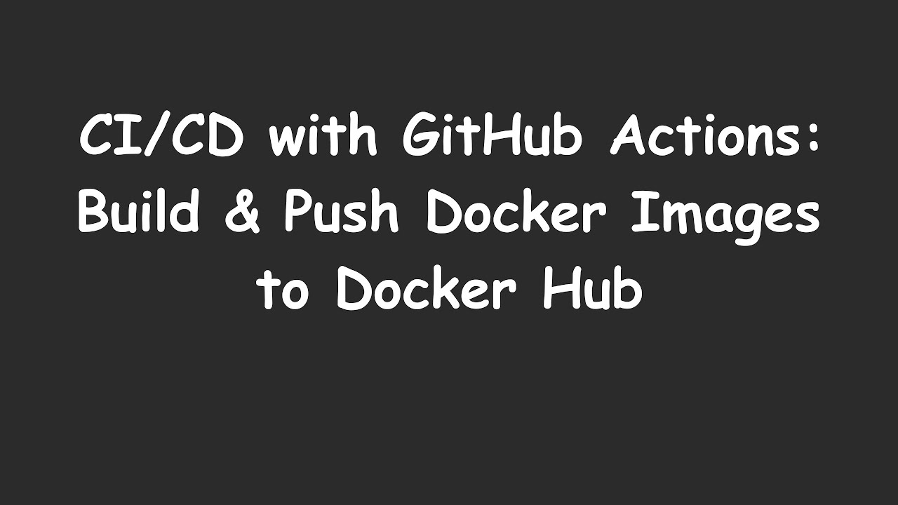 CI/CD with GitHub Actions: Build & Push Docker Images to Docker Hub