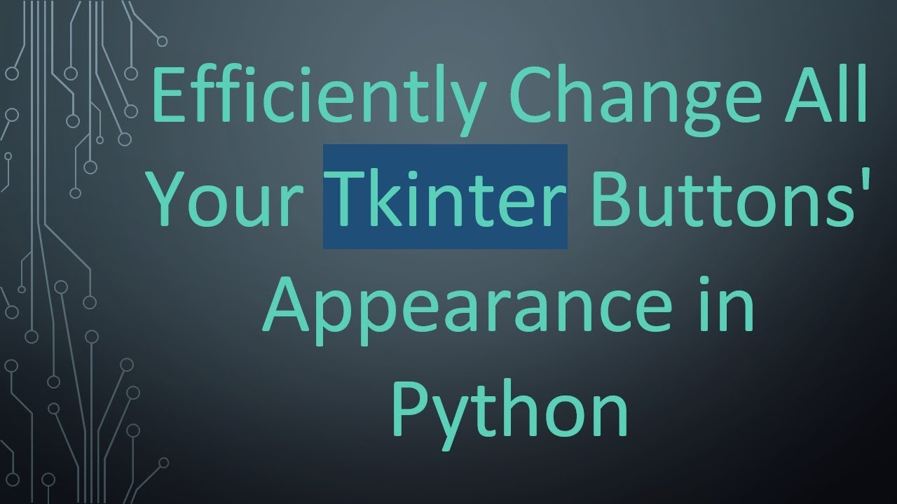 Efficiently Change All Your Tkinter Buttons' Appearance in Python