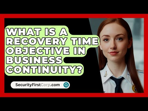 What Is A Recovery Time Objective In Business Continuity? - SecurityFirstCorp.com