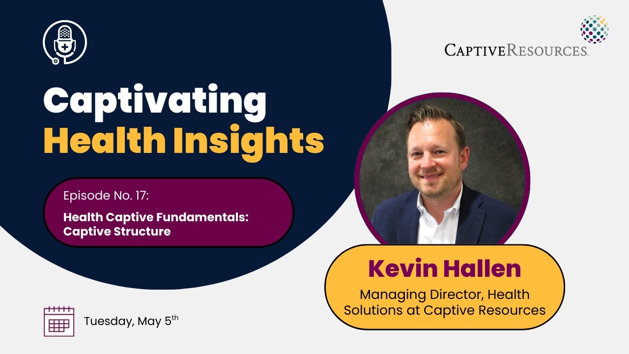 Health Captive Fundamentals: Captive Structure