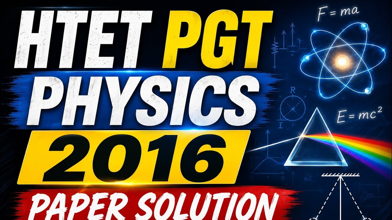 Htet pgt physics 2016  paper solution (91--120)