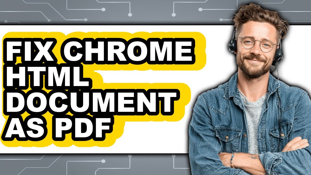 How to Fix Chrome Html Document as Pdf - Easy Guide