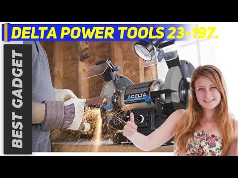 The Best Bench Grinder - Delta Power Tools 23-197 Review