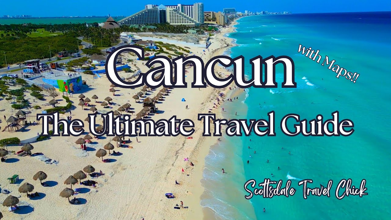 The Cancun Ultimate Guide (w Maps) - Everything You Need To Know & More. 