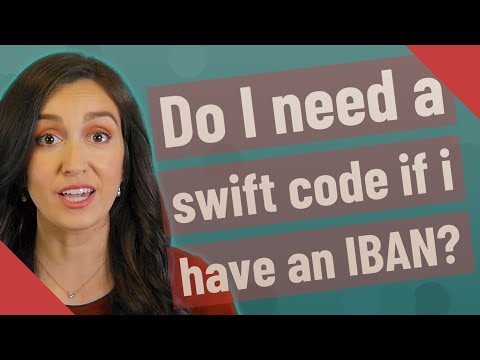 Do I need a swift code if i have an IBAN?