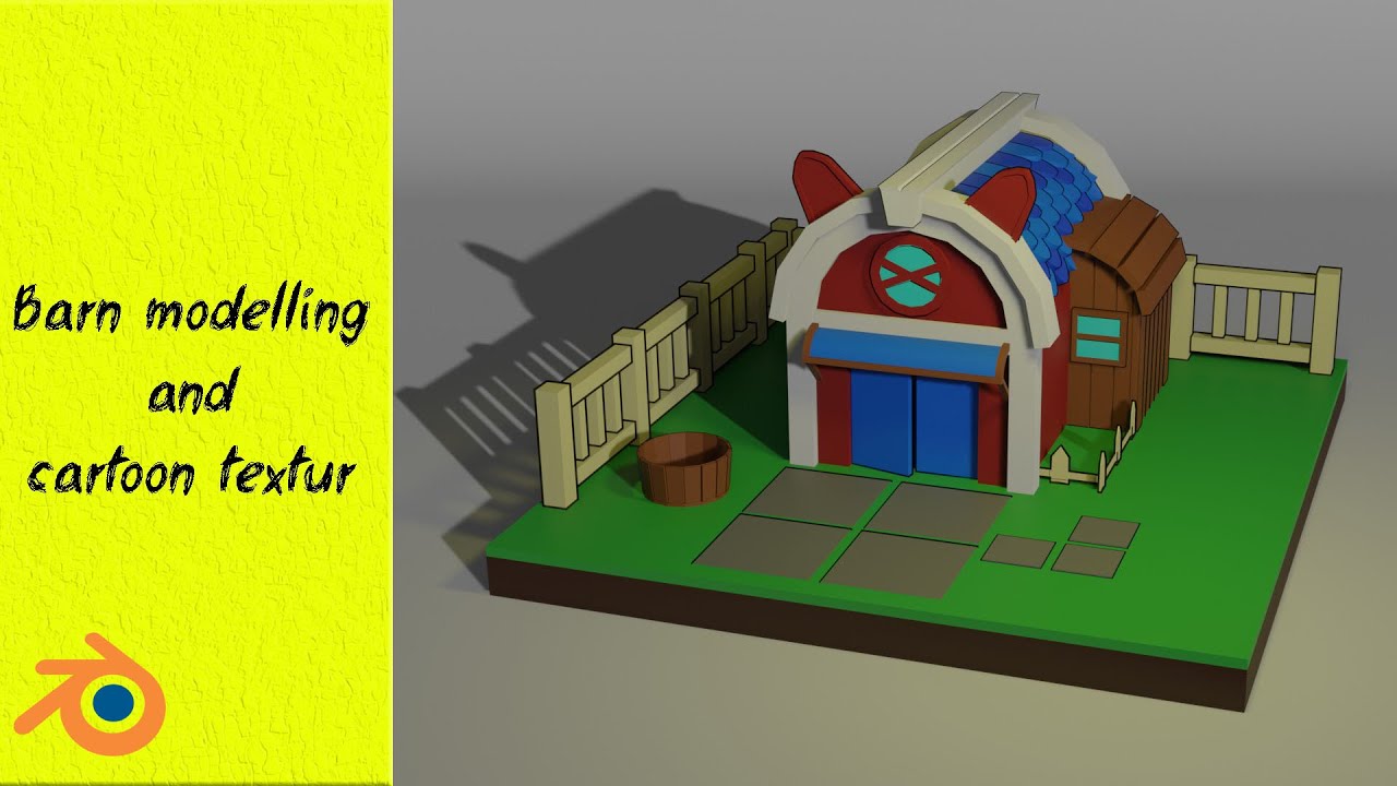BLENDER: Barn modelling and cartoon texturing