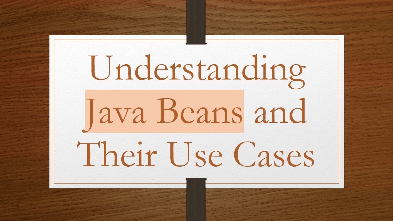Understanding Java Beans and Their Use Cases