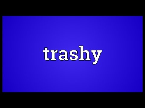 Trashy Meaning
