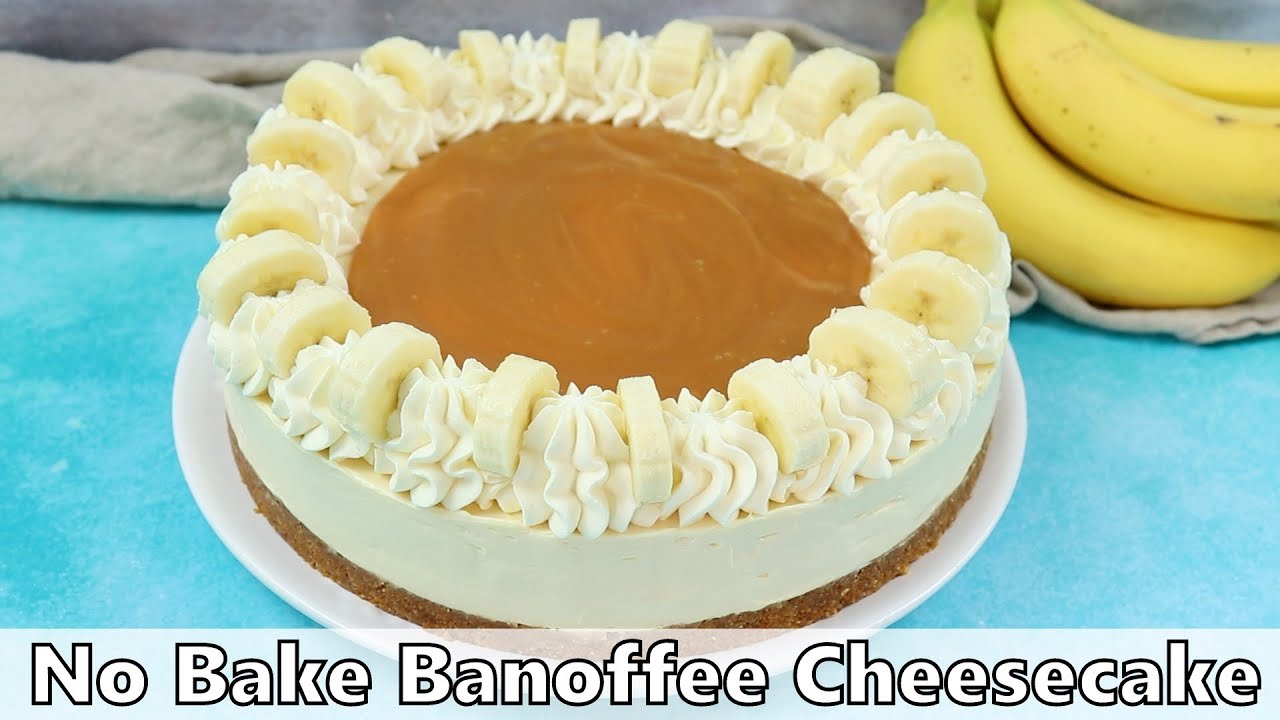 Banoffee Cheesecake (No Bake) – Best Cooking recipes In the world