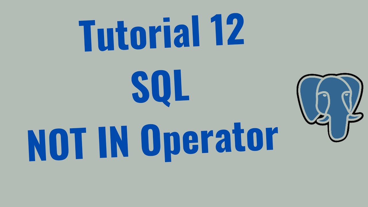 Tutorial 12 – SQL – NOT IN Operator