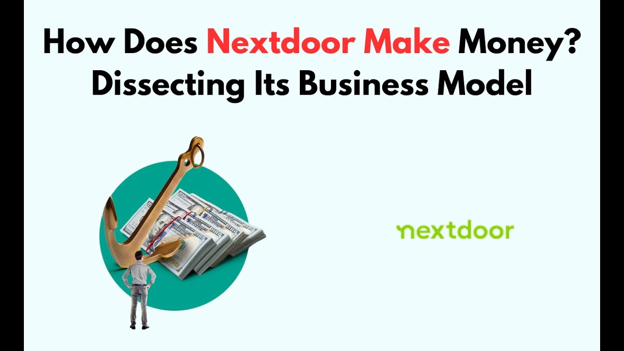 How Does Nextdoor Make Money? Dissecting Its Business Model