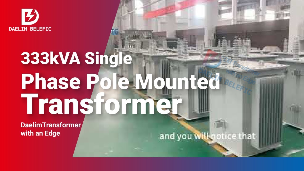 333kVA Single Phase Pole Mounted Transformer | Daelim Transformer
