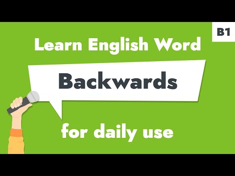 #005 – "Backwards" | Learn B1 English Adverb – Describe movements in reverse order easily.