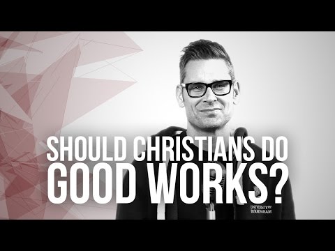 666. Should Christians Do Good Works?
