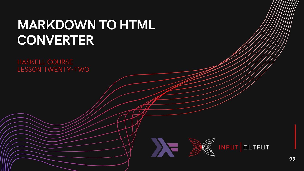 Haskell Course - Lecture 22 - Markdown to HTML converter