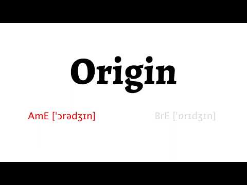 How to Pronounce origin in American English and British English