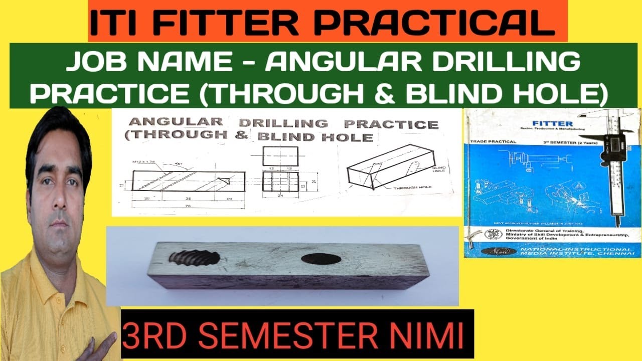 ITI FITTER PRACTICAL - ANGULAR DRILLING PRACTICE (THROUGH & BLIND HOLE) 3RD SEM NIMI.ITI FITTER AIM