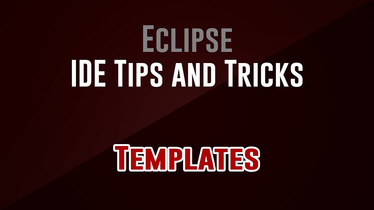 [IDE Tips and Tricks] Eclipse: Templates