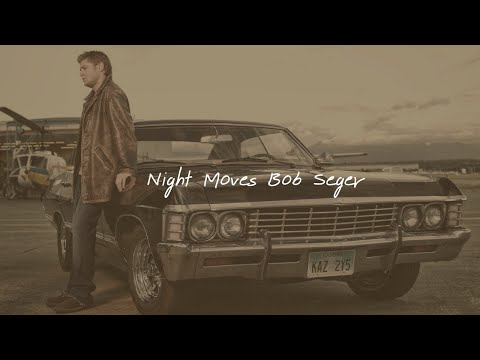 Night Moves -Bob Seger