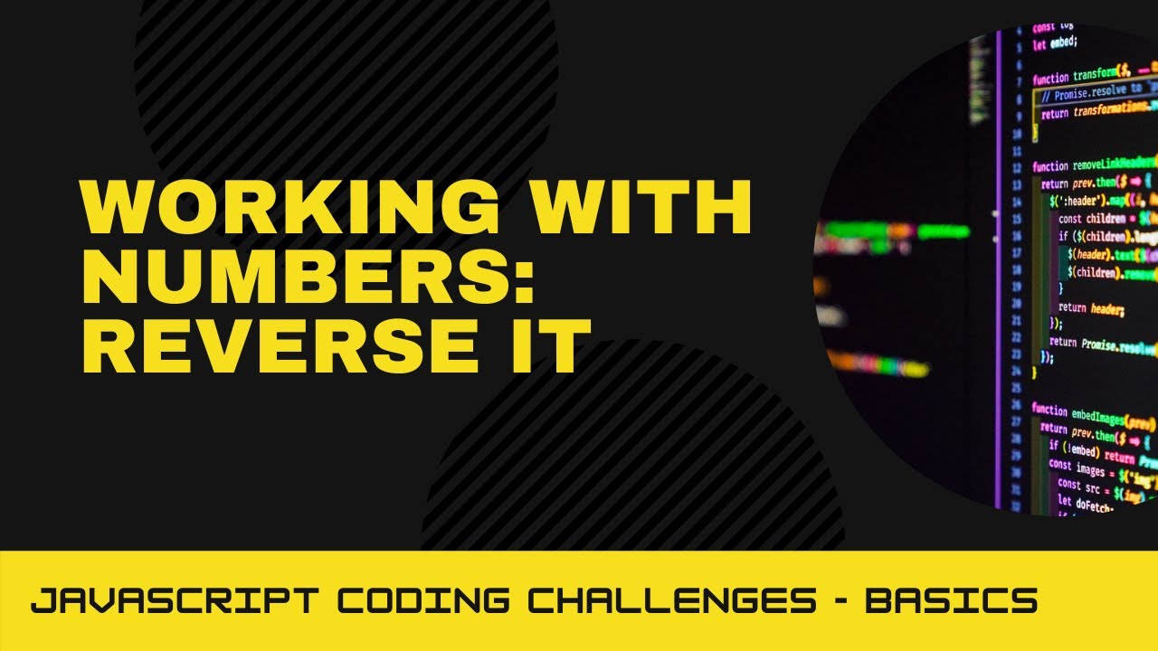 JavaScript Coding Challenge - Working with numbers: reverse it