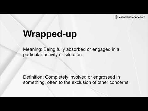 Wrapped-up Meaning