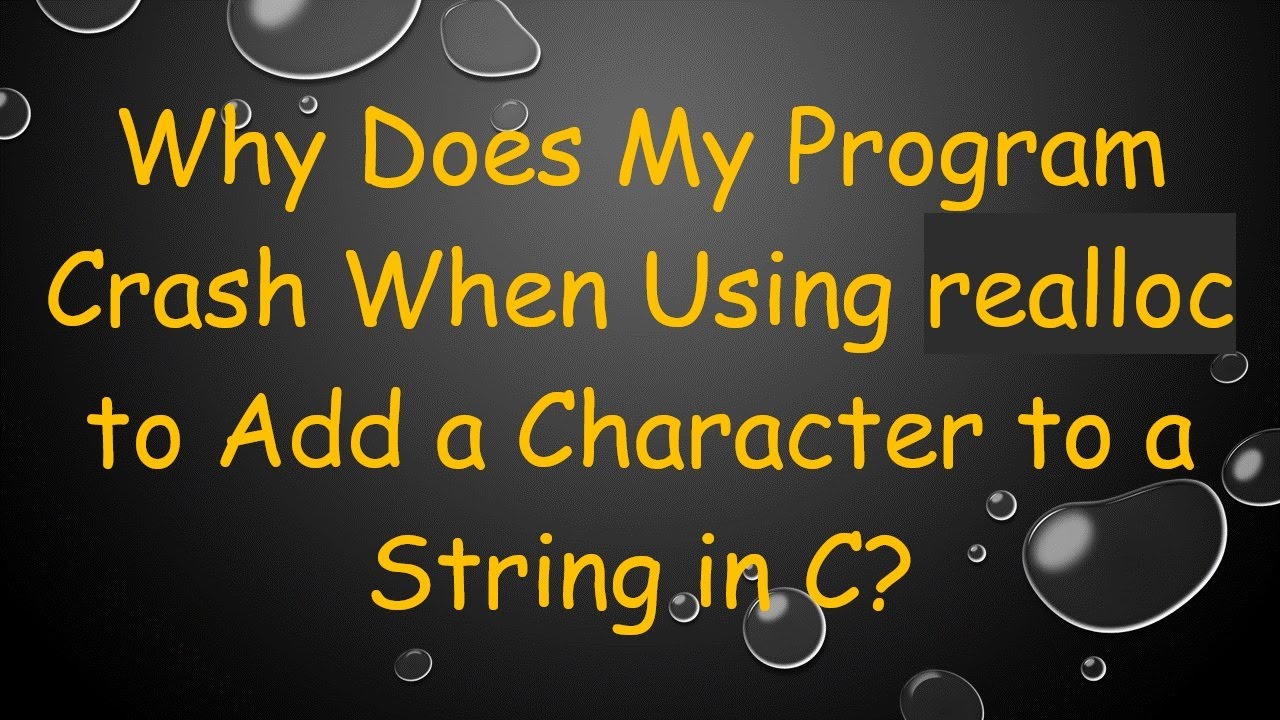 Why Does My Program Crash When Using realloc to Add a Character to a String in C?