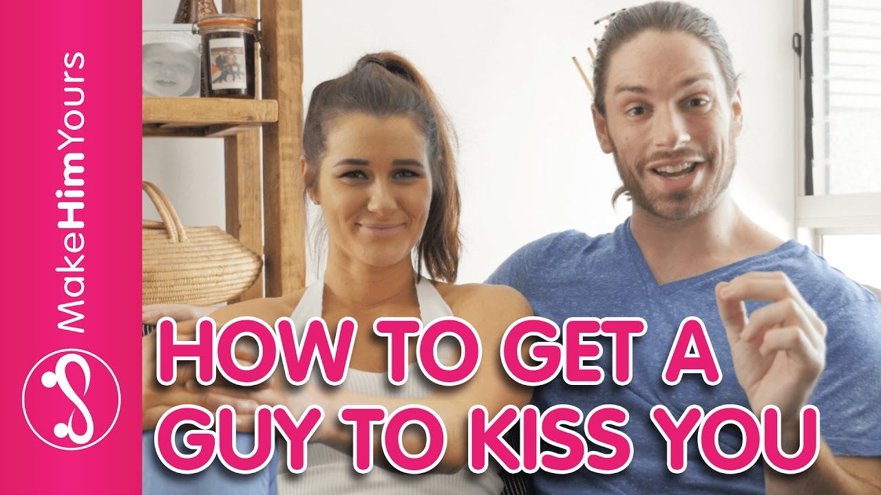 How To Get A Guy To Kiss You