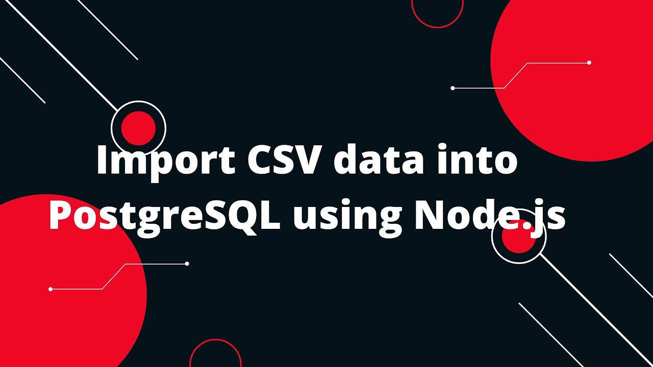 Import CSV data into PostgreSQL using Node.js