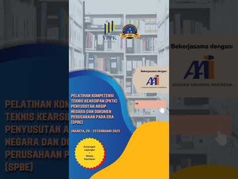 Pelatihan Kompetensi Teknis Kearsipan Penyusutan Arsip Negara dan Dokumen Perusahaan Pada Era SPBE