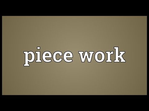 Piece work Meaning