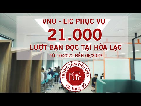 GẦN 21.000 LƯỢT BẠN ĐỌC SỬ DỤNG DỊCH VỤ CỦA VNU - LIC TẠI HOÀ LẠC TỪ THÁNG 10/2022 ĐẾN THÁNG 6/2023