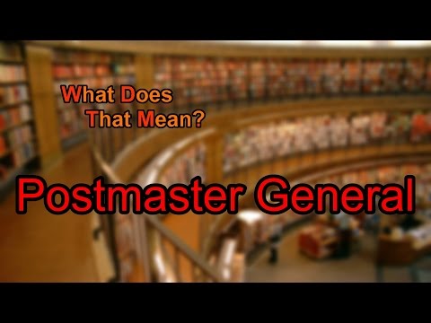 What does Postmaster General mean?