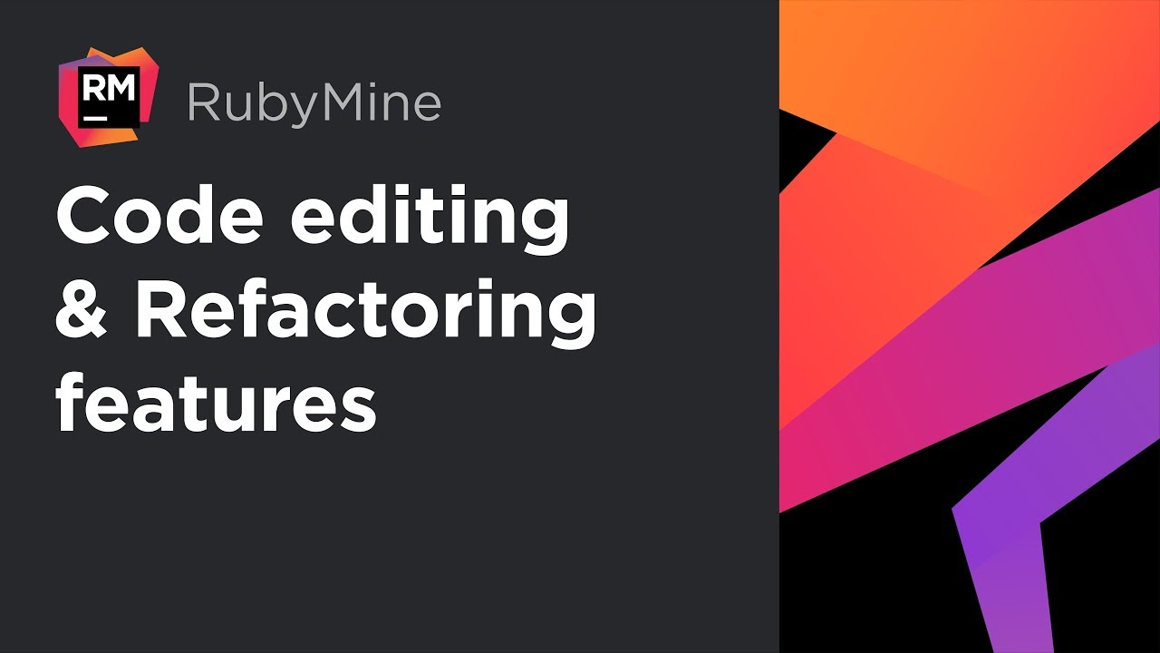 RubyMine: Code editing & Refactoring features