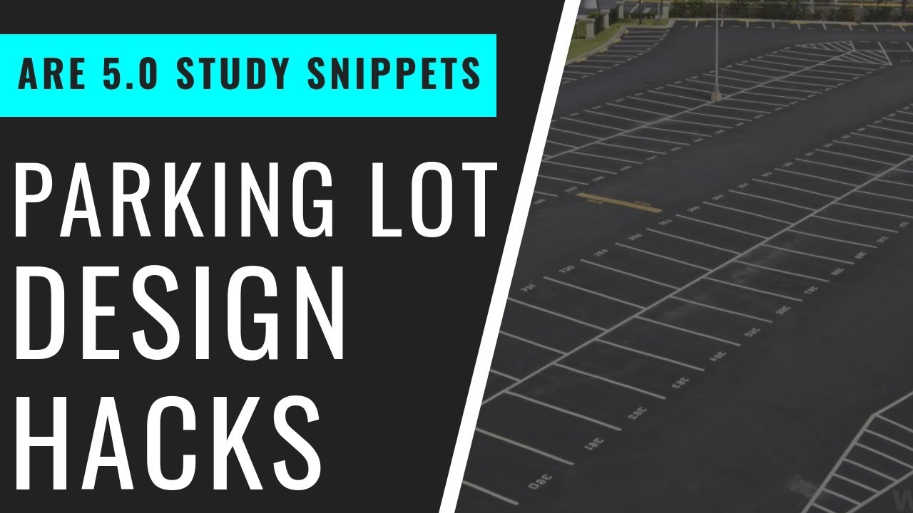 Parking Lot Design Hacks | Pass the ARE 5.0