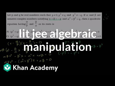 Algebraic Manipulation - IIT JEE Video Lecture