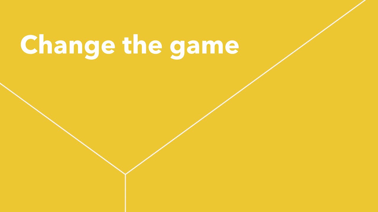 Our Values: Change the game