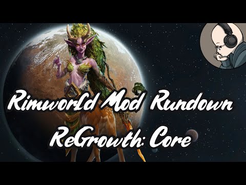 ReGrowth: Core - Rimworld Mod Rundown [1.5]