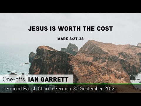 The Rev. Ian Garrett: “Jesus is Worth the Cost” (Mark 8:27-38) | Prydain