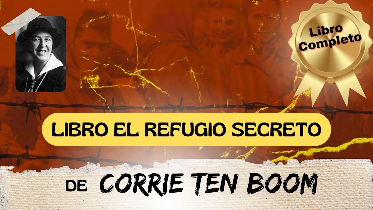 Libro Completo en español EL REFUGIO SECRETO de Corrie Ten Boom