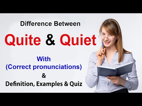quiet or quite | quiet and quite | quiet meaning in english | quiet quite | quite vs quiet