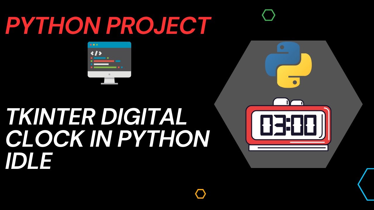 |PYTHON PROJECT| Creating a digital clock using Tkinter in python idle.